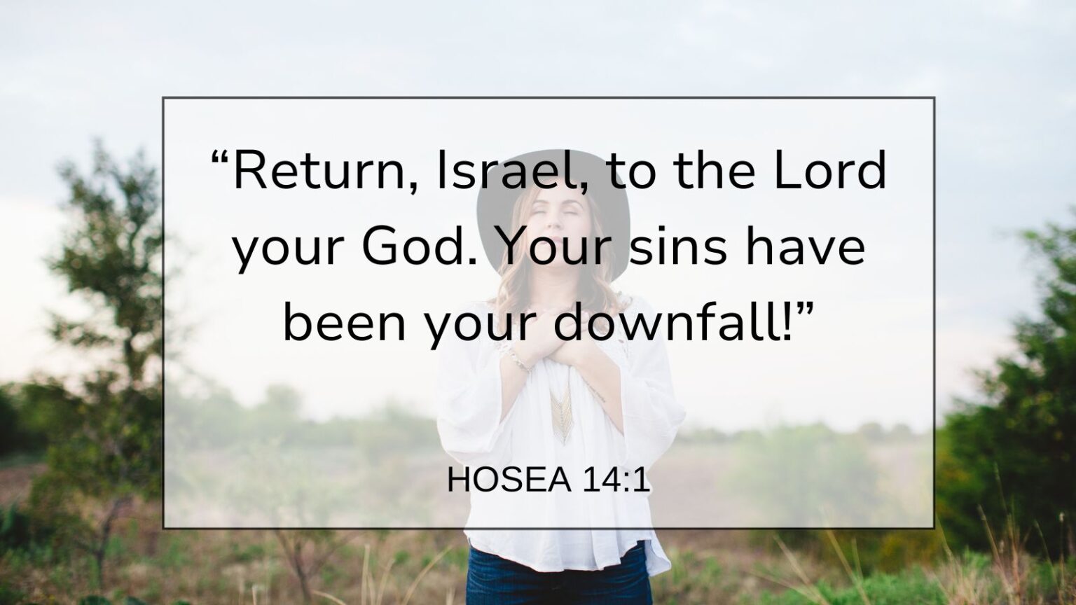 20 Inspiring Bible Verses About Returning to God - HopeNoMatterWhat.com